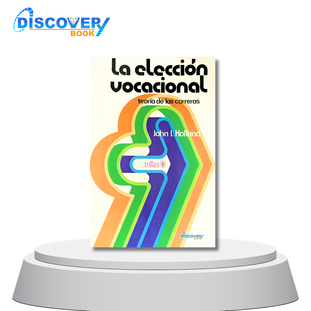 La elección vocacional: Teoría de las carreras – DISCOVERY BOOK ...